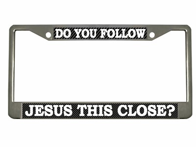 Do You Follow Jesus This Close? Car License Frame Carbon | eBay