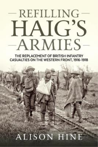 Alison Hine Refilling Haig’s Armies (Poche) 9781912390700 | eBay