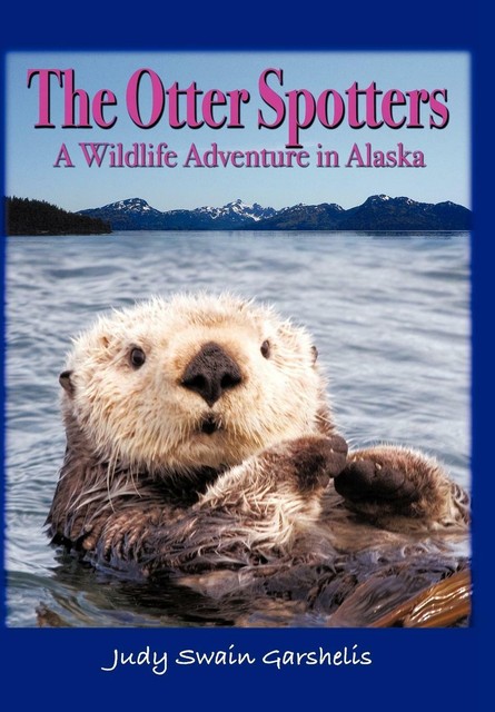 The Otter Spotters von Swain Garshelis Judy Swain Garshelis (2009 ...