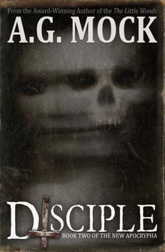 Disciple: Book Two of the New Apocrypha by A G Mock: New 9781736291931 ...