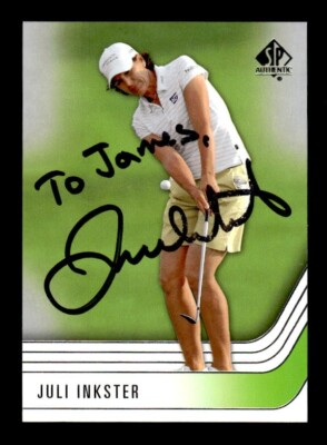 JULI INKSTER SIGNED 2001 SP AURTHENTIC "TO JAMES" ON-CARD AUTO - GOLF ...