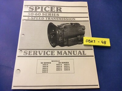 Dana Spicer Transmission Service Manual 50-60 Series 5-speed 5052-A,B,C ...