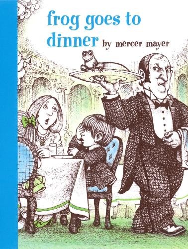 Mercer Mayer Frog Goes to Dinner (Hardback) Boy, a Dog, and a Frog ...