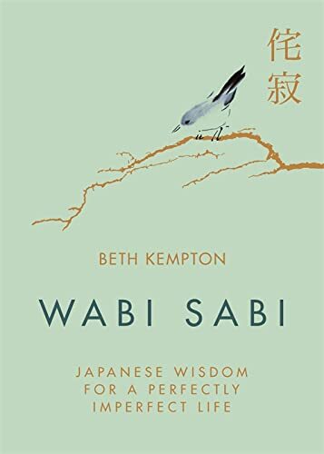 Wabi Sabi: Japanese Wisdom for a Perfectly Imperfect Life By Bet | eBay ...