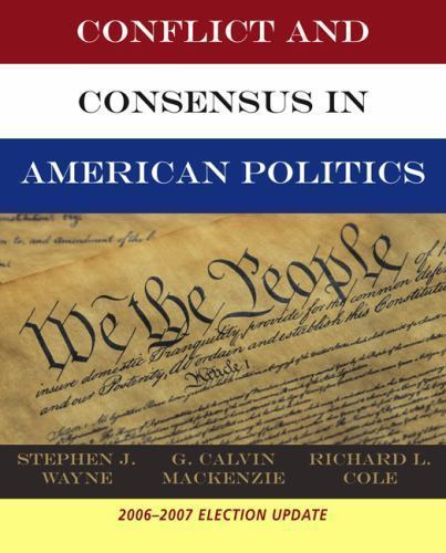 Conflict and Consensus in American Politics: 2006-2007 Election Update ...