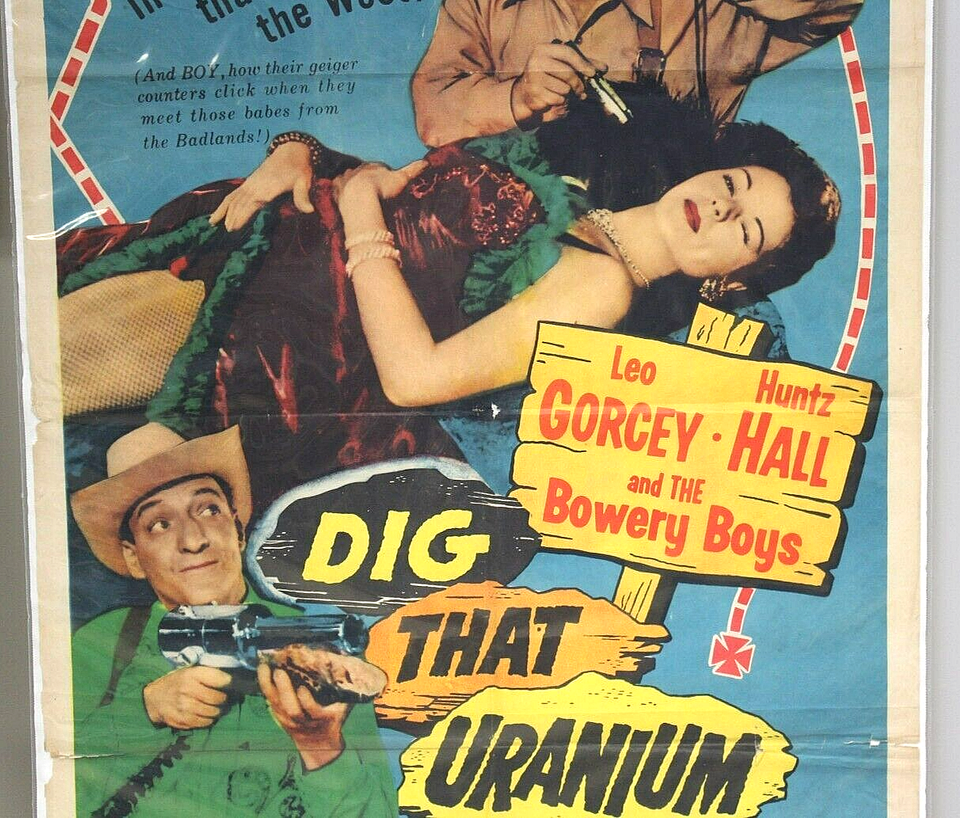 ORG MOVIE POSTER DIG THAT URANIUM 1sh '55 Mary Beth Hughes Leo Gorcey ...