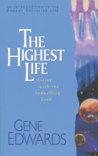 The Highest Life by Edwards, Gene 9780842313513 | eBay