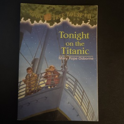 Magic Tree House #17 Tonight on the Titanic by Mary Pope Osborne ...