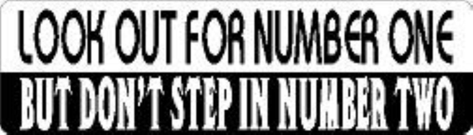 LOOK OUT FOR NUMBER ONE BUT DON'T STEP IN NUMBER TWO HELMET STICKER | eBay