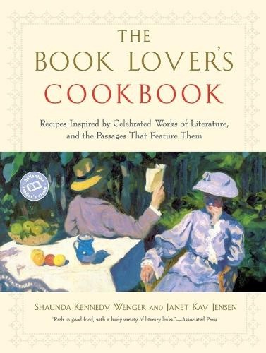 The Book Lover's Cookbook: Recipes Inspired by Celebrated Works of ...