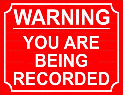 WARNING YOU ARE BEING RECORDED #M1338 SIGN 16 X 11.7" WARNING SAFETY ...