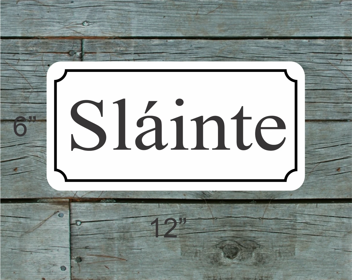 Slainte Sign