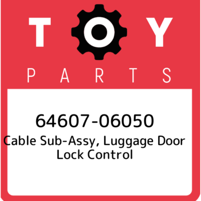 64607-06050 Toyota Cable sub-assy, luggage door lock control 6460706050 ...