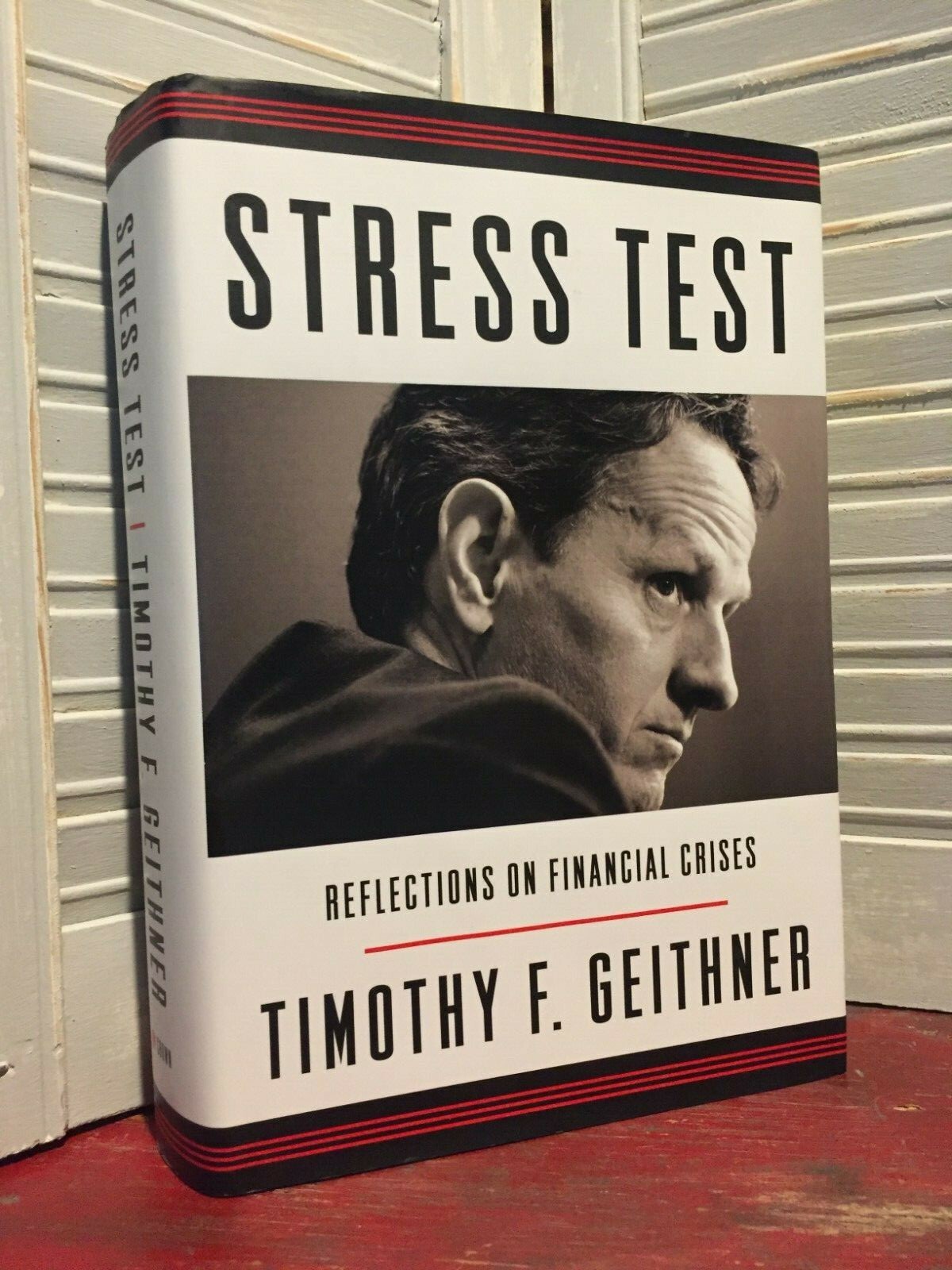 SIGNED - STRESS TEST : Reflections on Financial Crises by Timothy F ...