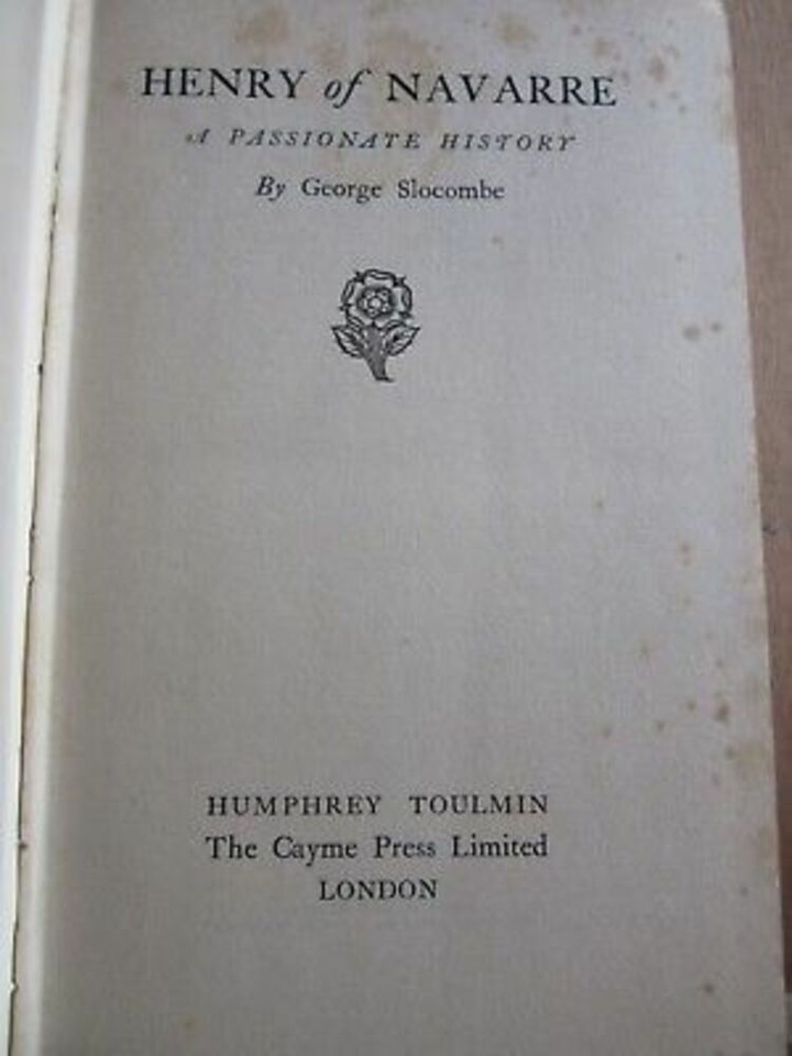 George Slocombe: Henry Of Navarre/Humphrey Toulmin-The Cayme Press ...