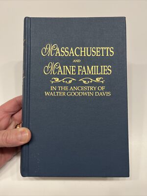 Massachusetts & Maine Families in the Ancestry Of Walter Goodwin Davis ...