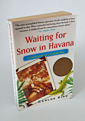 Waiting for Snow in Havana : Confessions of a Cuban Boy by Carlos Eire ...