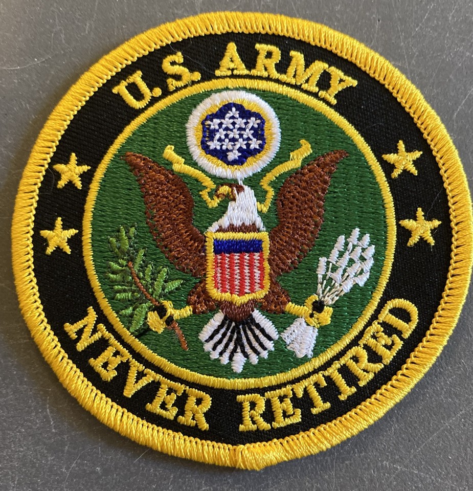 PATCH U. S. ARMY - NEVER RETIRED - LOGO EAGLE SEAL IRON-ON EMBROIDERED ...