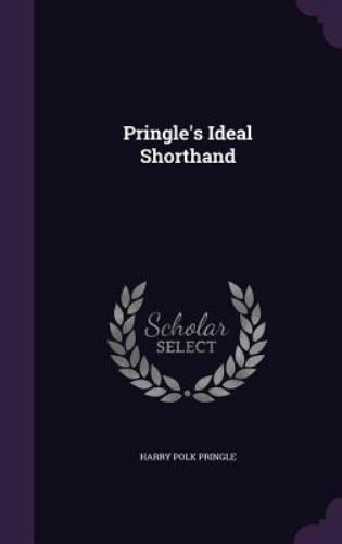 Pringle's Ideal Shorthand by Harry Polk Pringle (2016, Hardcover) for ...