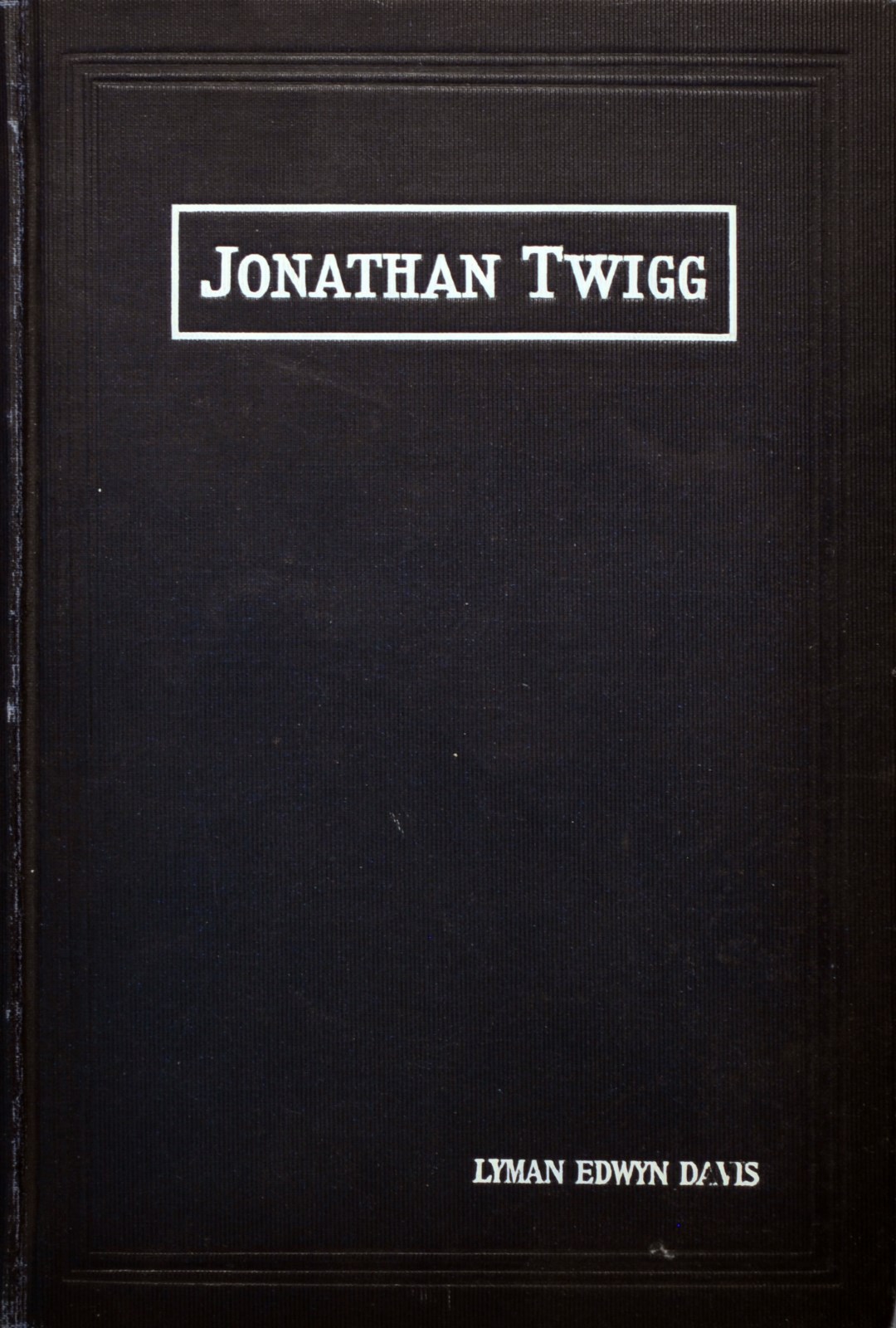 JONATHAN TWIGG A NARRATIVE STUDY - Lyman Edwyn Davis 1907 | eBay