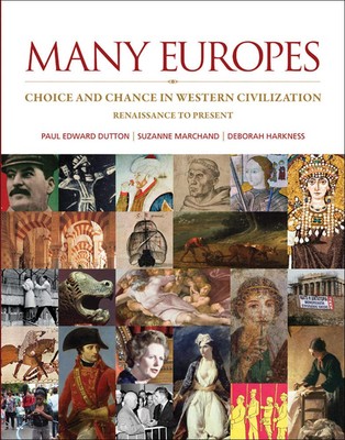 Many Europes: Renaissance to Present: Choice and Chance in Western ...