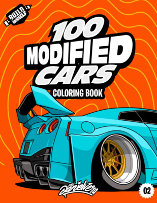 100 Modified Cars Coloring Book: Fun Automotive Adventure with 100 ...