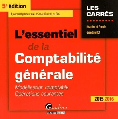 L'Essentiel de la comptabilité générale 2015 - T1 - Modélisation ...