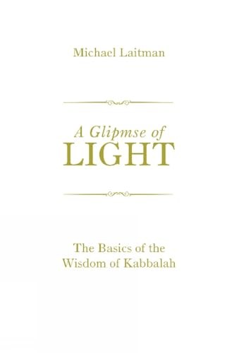 Glimpse of Light*********** by Rav Michael Laitman NEW BOOK ...