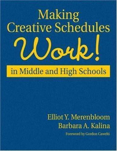 Making Creative Schedules Work in Middle and High Schools by Elliot Y ...
