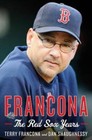 Francona: The Red Sox Years - Hardcover By Francona, Terry - GOOD ...