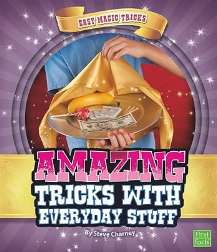Amazing Tricks with Everyday Stuff by Steve Charney (2010, Library ...