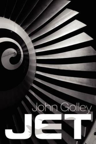 Jet: Frank Whittle and the Invention of the Jet Engine, Golley, John ...