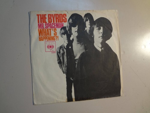BYRDS: Mr. Spaceman 2:08- What’s Happening?!?!-Germany 7" 1966 CBS 2295 ...