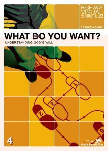 What Do You Want? : Understanding God's Will by Rick Bundschuh and ...