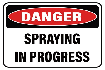 DANGER SPRAYING IN PROGRESS SIGN - VARIOUS SIZES SIGN & STICKER OPTIONS ...