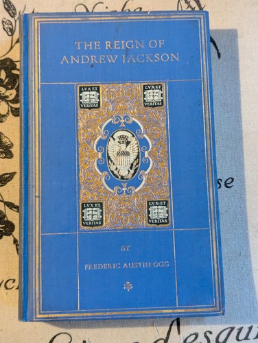 THE REIGN OF ANDREW JACKSON by Frederick Austin OOG | eBay