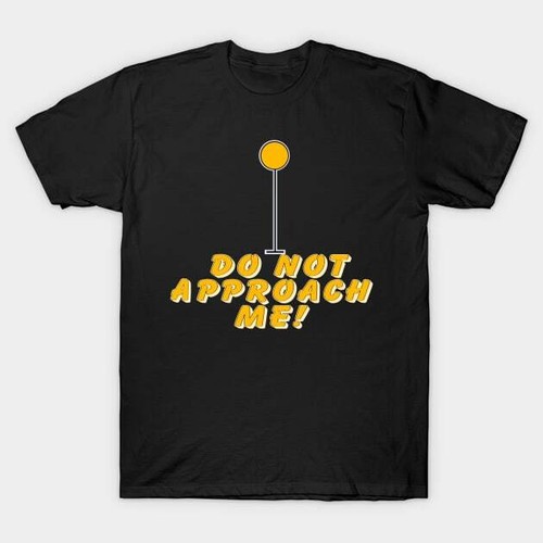 Do not approach me Made in Australia T-Shirt S-5XL | eBay Australia