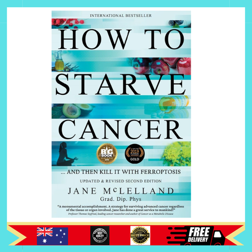 How to Starve Cancer: without Starving Yourself Second Edition: ...And Then Kill | eBay Australia
