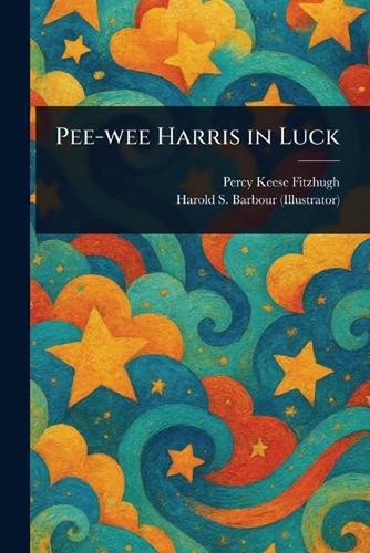 Pee-wee Harris in Luck by Percy Keese Fitzhugh Paperback Book ...