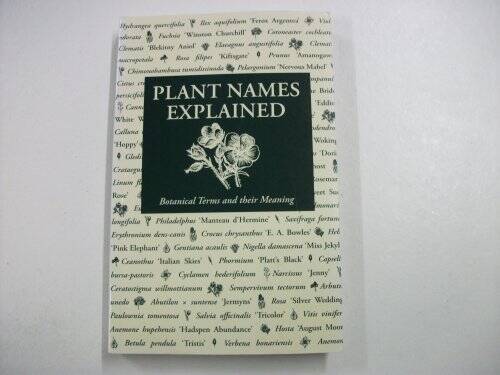 Plant Names Explained, Botanical Terms and their Meaning - Paperback ...