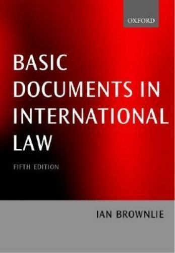 Basic Documents in International Law by Ian Brownlie CBE QC (2002 ...