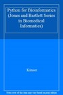 Python for Bioinformatics (Series in Biomedical Informatics) By ...