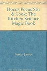 Hocus Pocus Stir and Cook, the Kitchen Science Magic Book - Paperback ...