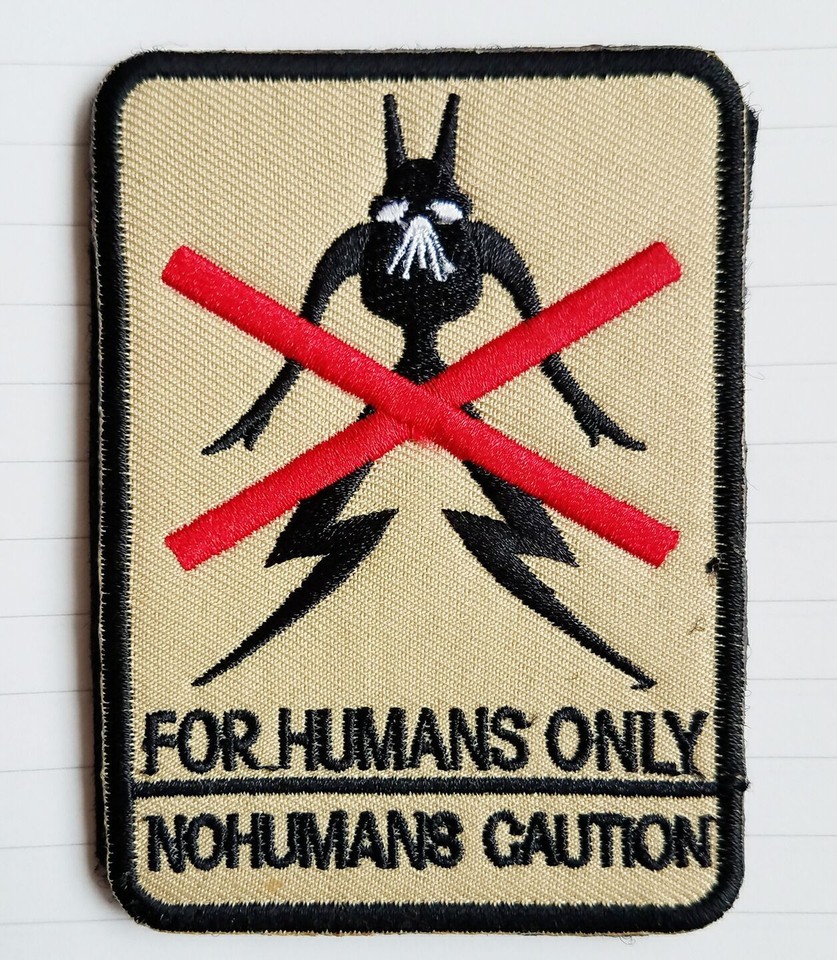 "For Humans Only Nohumans Caution"ALIENS DISTRICT 9 DESERT HOOK PATCH ...