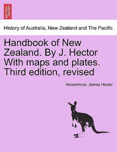 Handbook of New Zealand by J Hector with Maps and Plates Third Edition ...