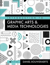 Introduction to Graphic Arts & Media Technologies by Daniel Bouweraerts ...