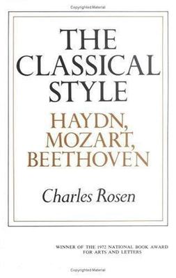 The Classical Style: Haydn, Mozart, Beethoven by Rosen, Charles ...