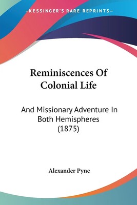 Alexander Pyne | Reminiscences Of Colonial Life | Taschenbuch ...