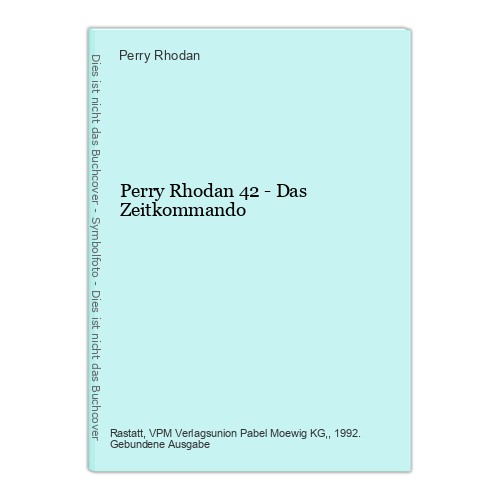 Perry Rhodan 42 - Das Zeitkommando Rhodan, Perry: | eBay.de