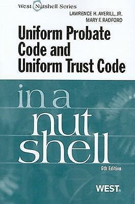 Nutshells Ser.: Uniform Probate Code and Uniform Trust Code in a ...